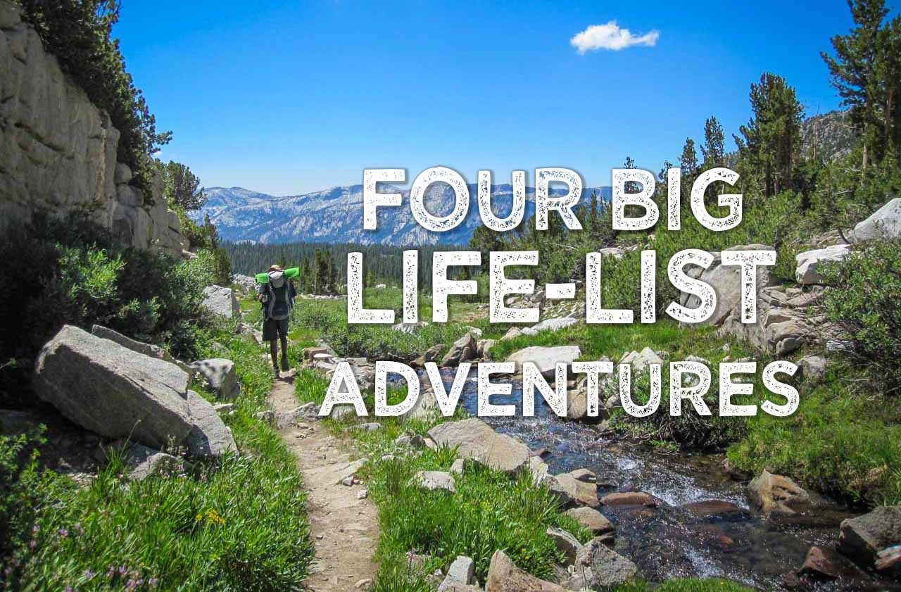 Four Big Adventures to Add to Your Life List - SoCal Hiker