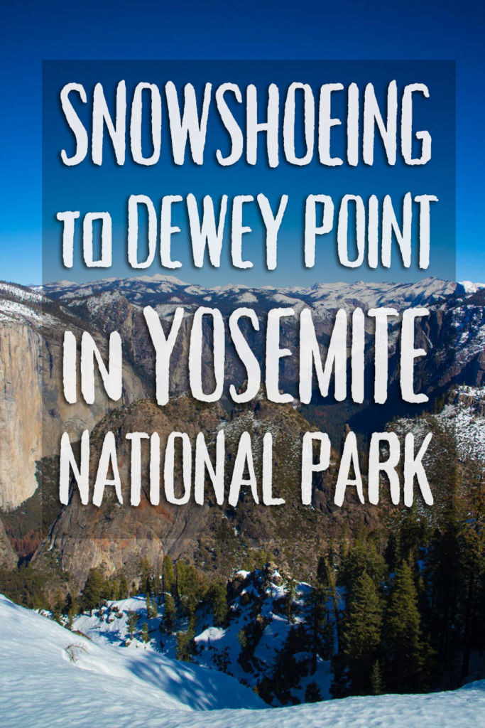 Snowshoeing to Dewey Point in Yosemite - SoCal Hiker